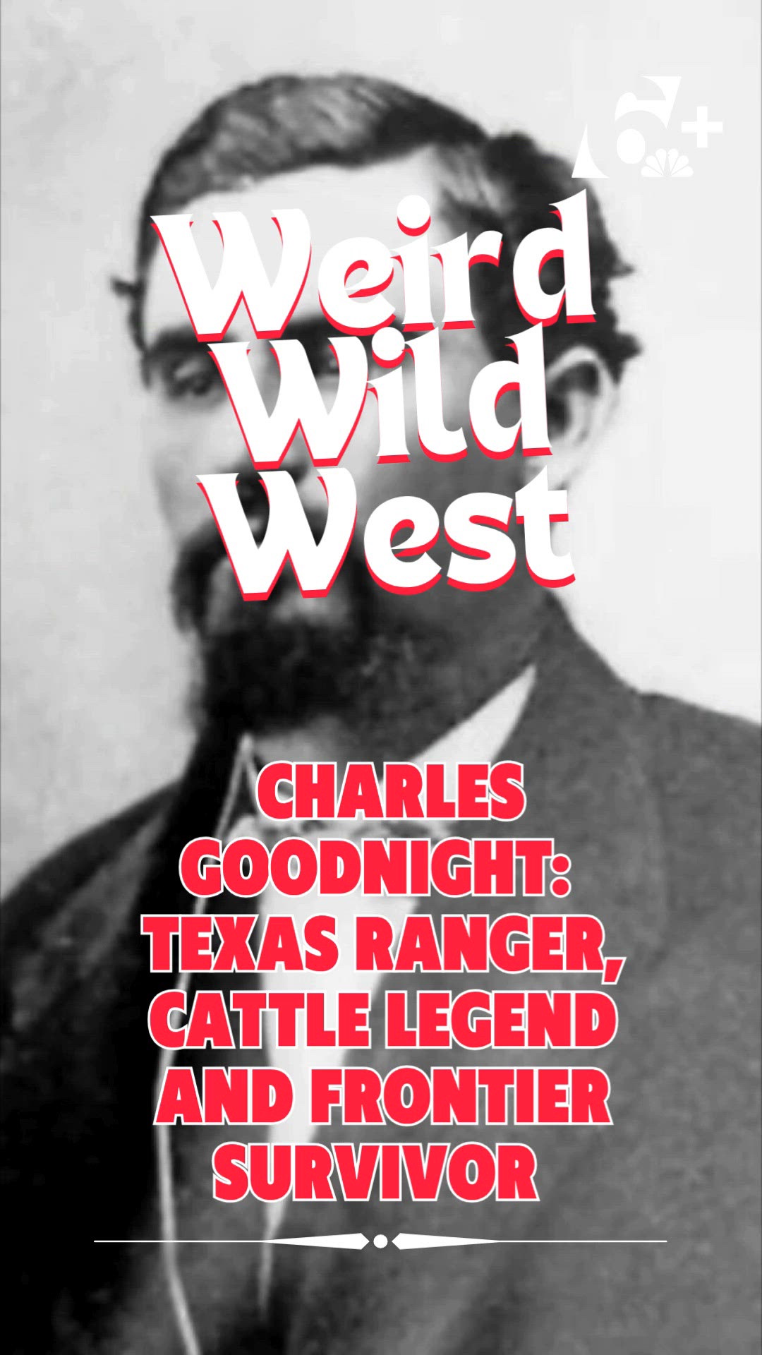 Charles Goodnight: Texas Ranger, cattle legend and frontier survivor ...