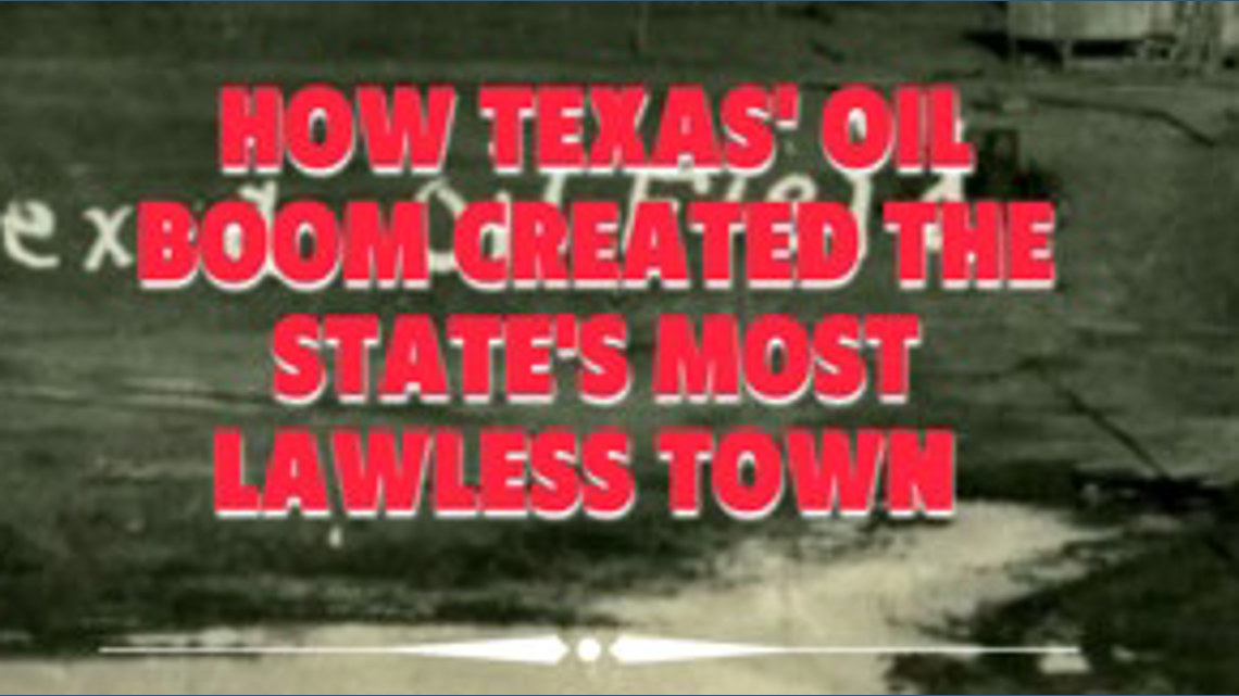 How Texas' Oil Boom Created the State's Most Lawless Town | Weird Wild ...