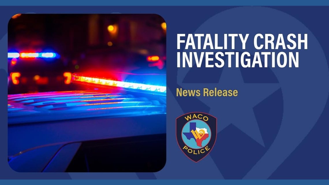 Waco PD investigates single-car crash that kills driver Saturday ...